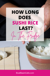 How Long Does Sushi Rice Last? Shelf Life And Storage Tips • BoatBasinCafe