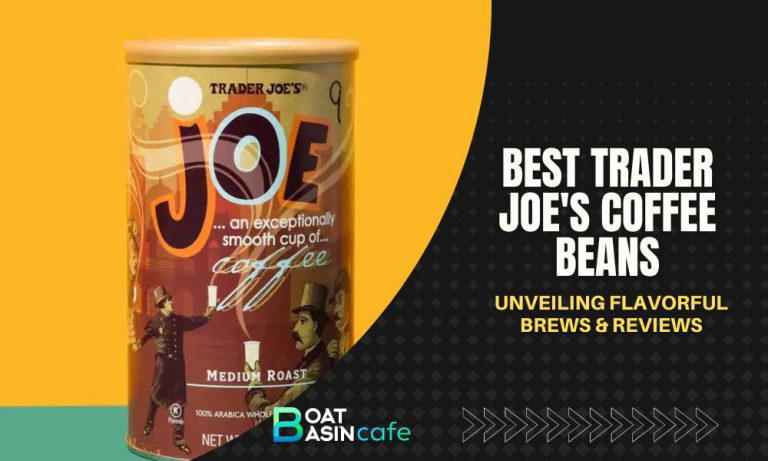 Find Your Perfect Brew: Definitive Trader Joe's Coffee Beans Review